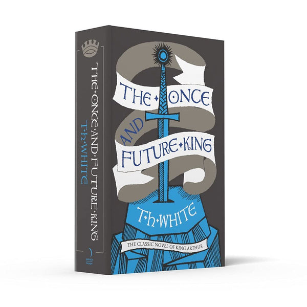 The Once and Future King: The Classic Historical Fantasy Retelling of ...