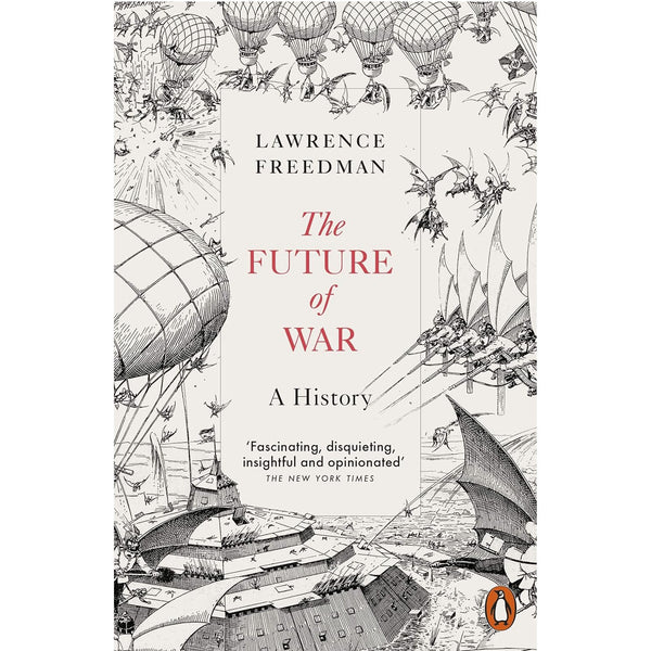 The Future of War: A History by Sir Lawrence Freedman – Royal Armouries ...
