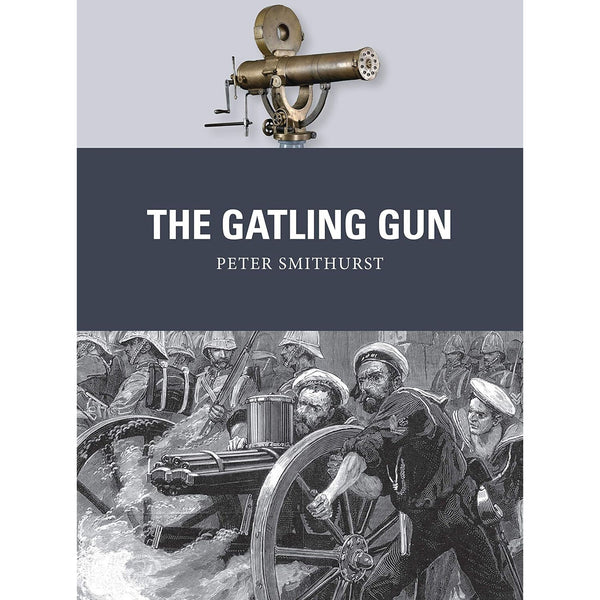 The Gatling Gun (Weapon Book 40) – Royal Armouries Museum Shop