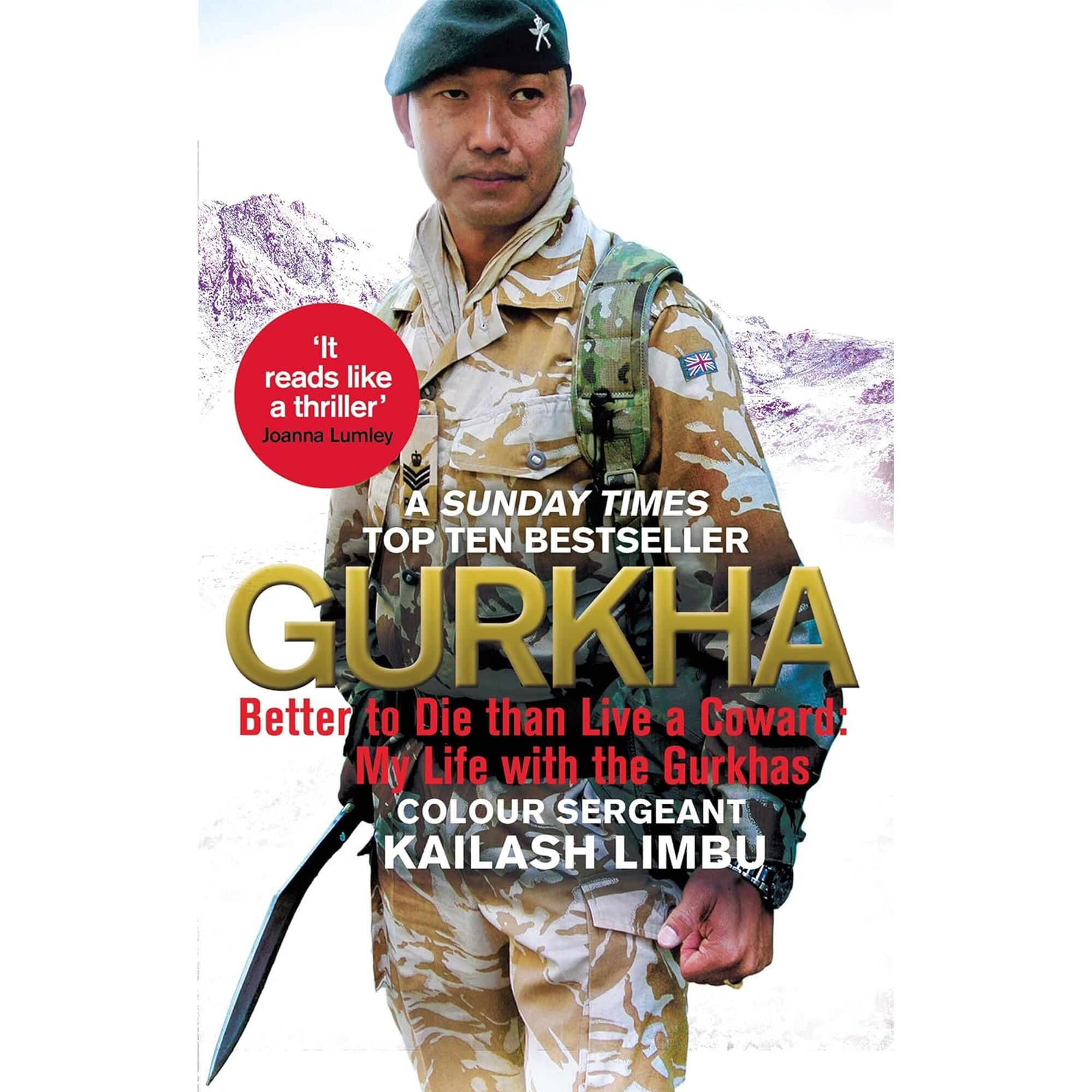 Gurkha: Better to Die than Live a Coward: My Life in the Gurkhas by Co ...