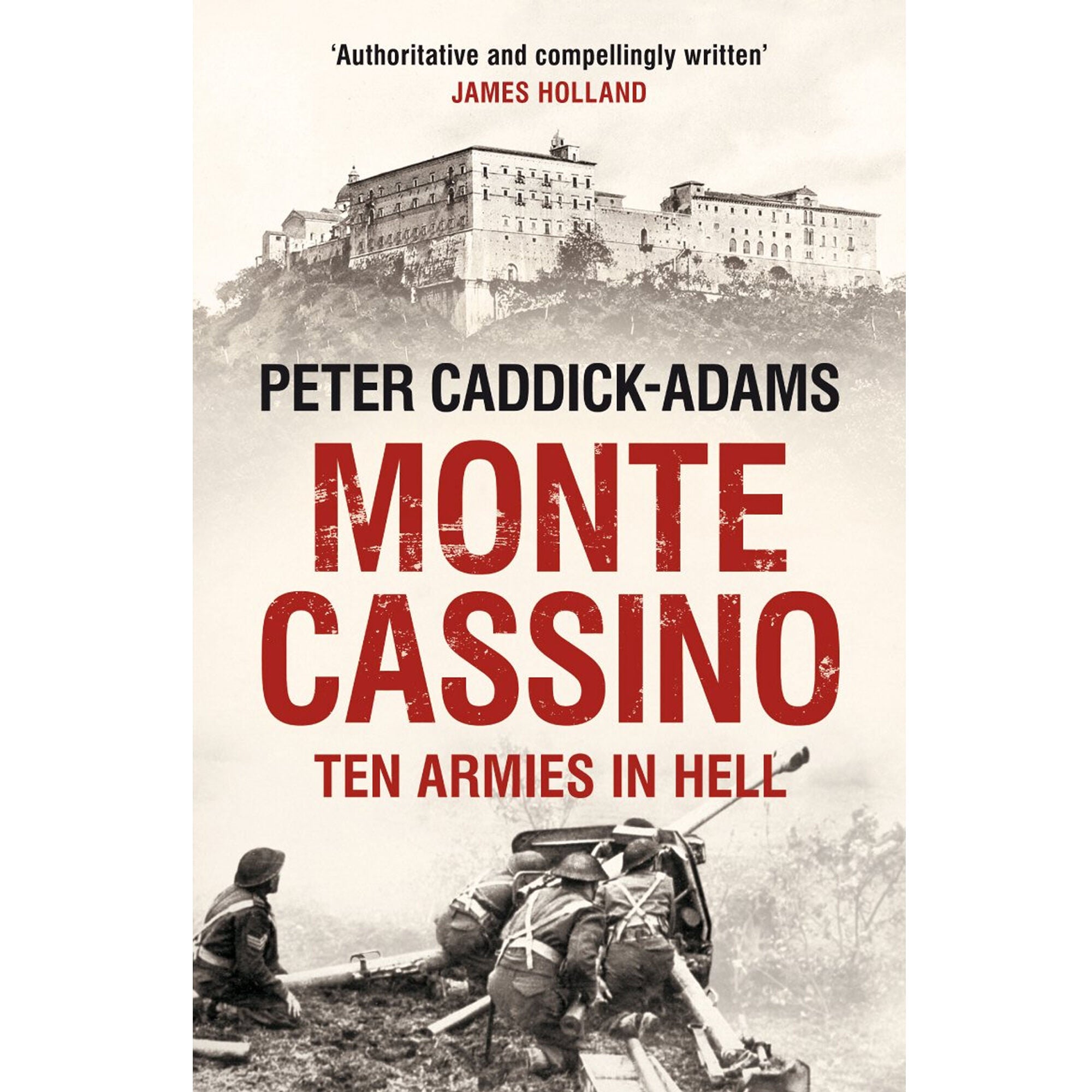 Monte Cassino: Ten Armies in Hell by Peter Caddick–Adams – Royal Armouries