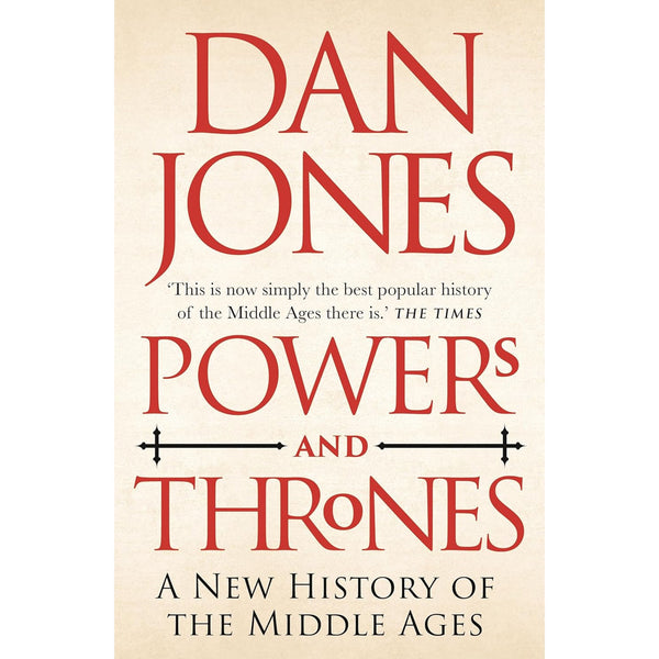 Powers and Thrones: A New History of the Middle Ages by Dan Jones ...