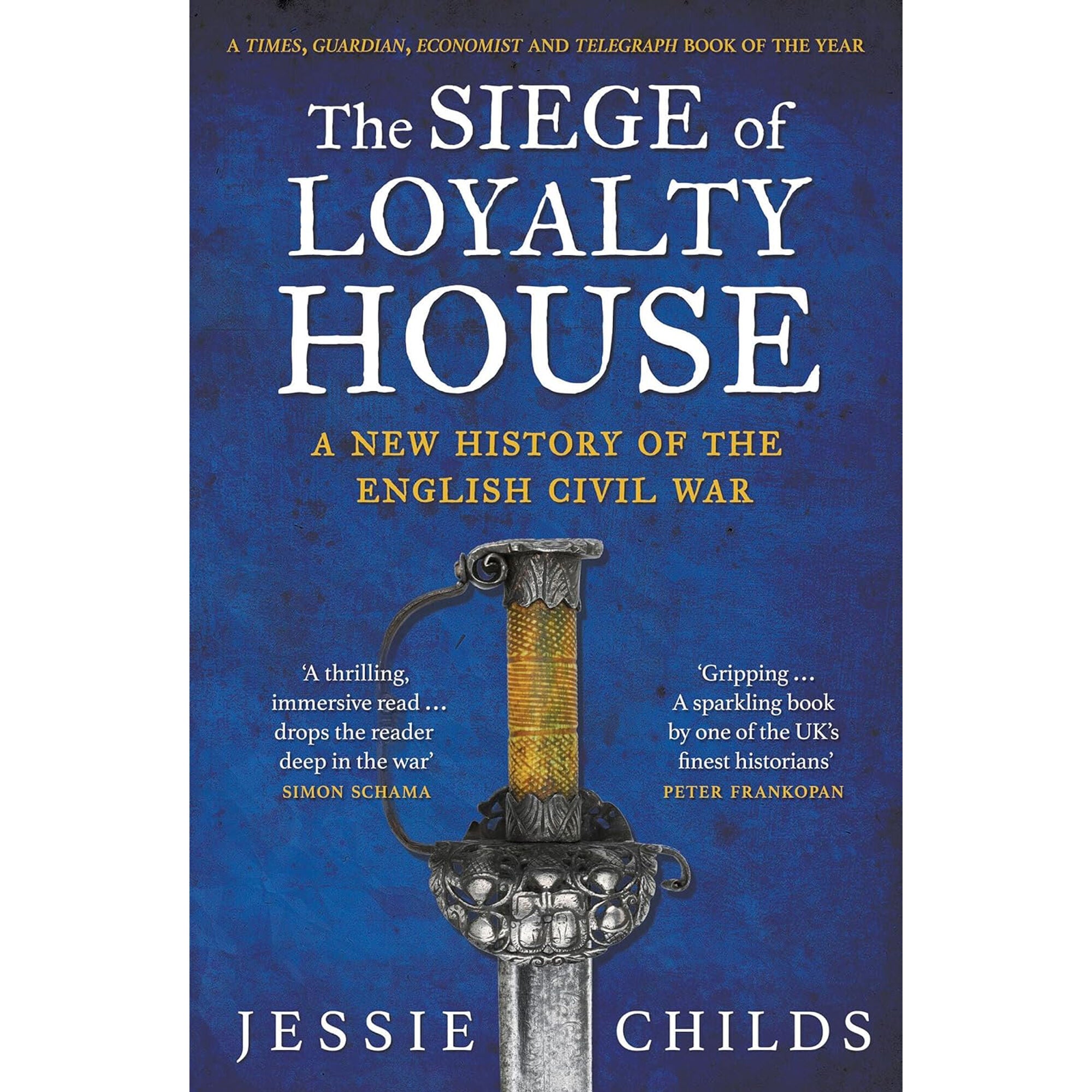 The Siege of Loyalty House: A New History of the English Civil War by ...