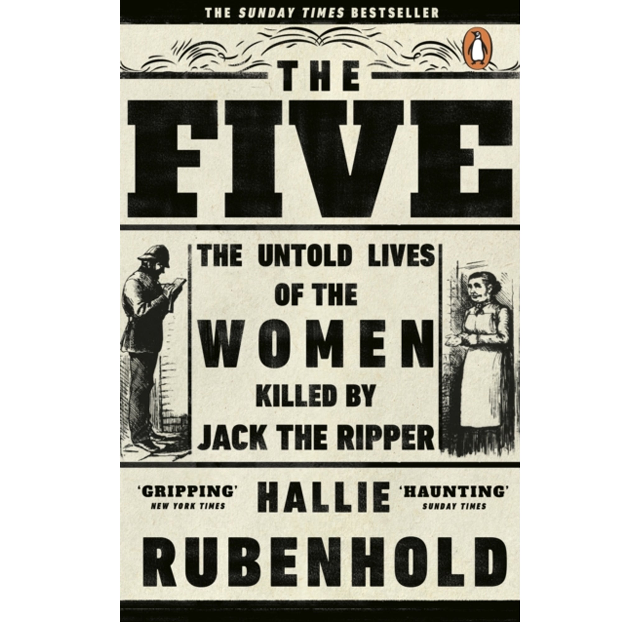 The Five: The Untold Lives of the Women Killed by Jack the Ripper ...