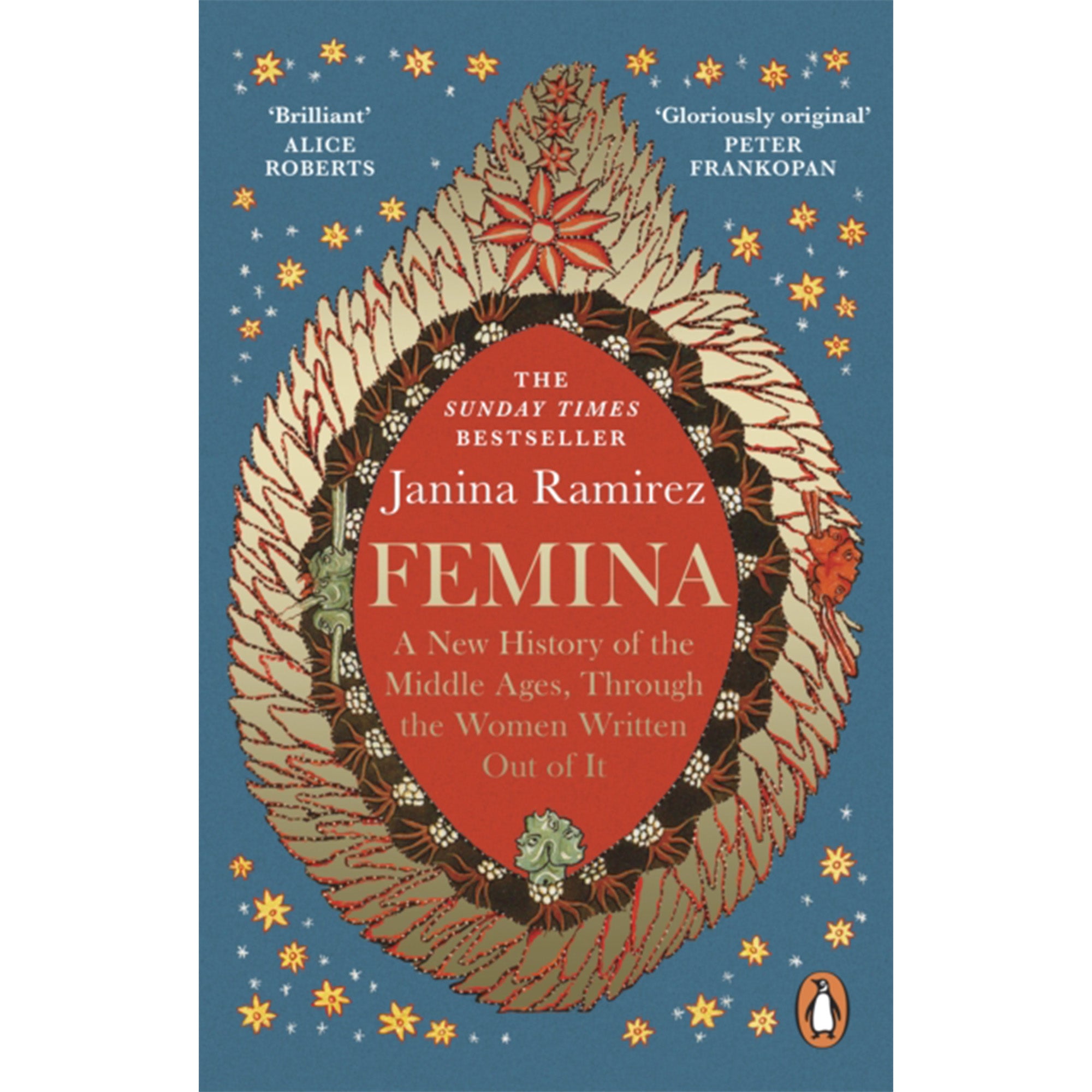 Femina : A New History of the Middle Ages, Through the Women Written O ...
